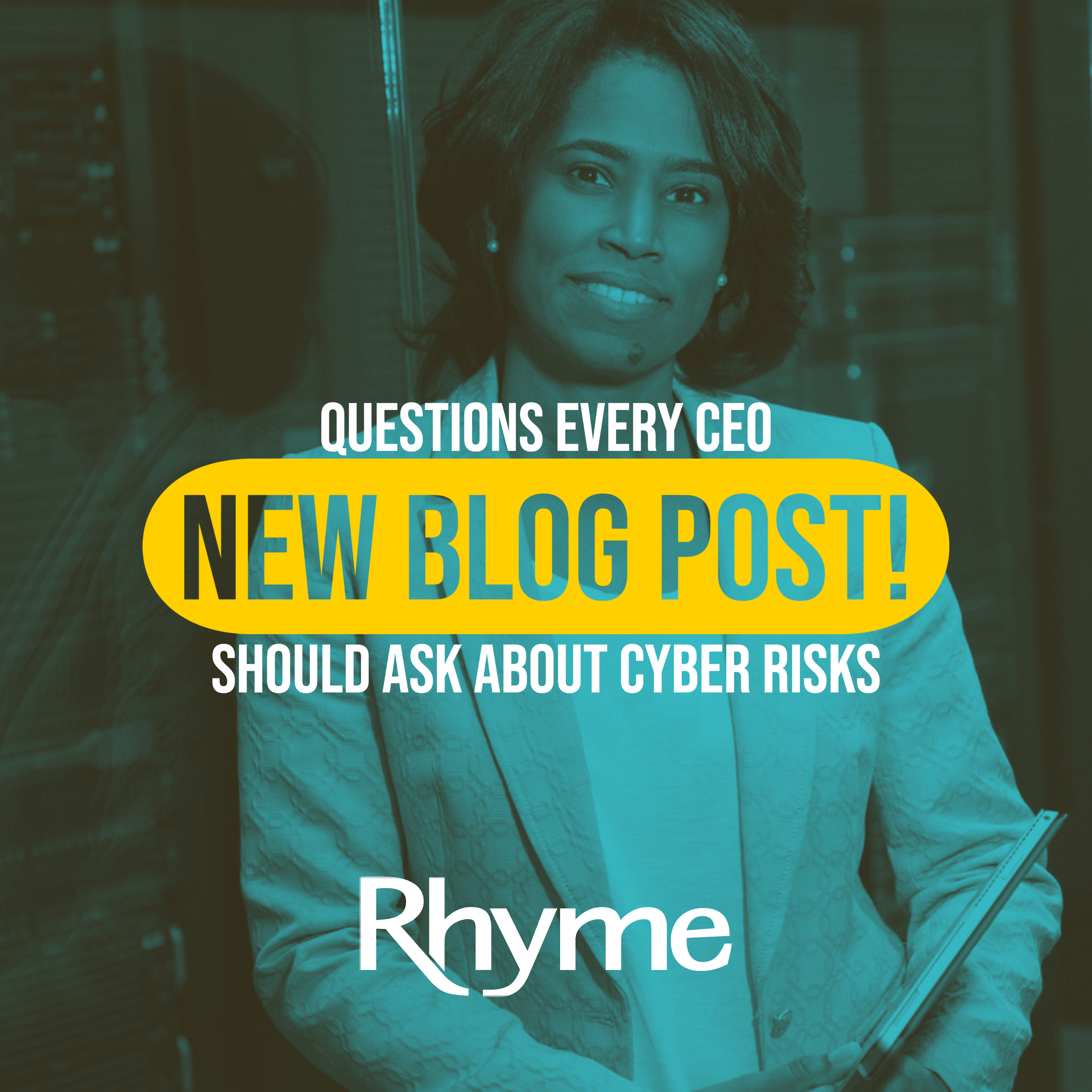 Rhyme Blog Cyber Risk Questions Every CEO Needs to Ask Rhyme Blog Cyber Risk Questions Every CEO Needs to Ask